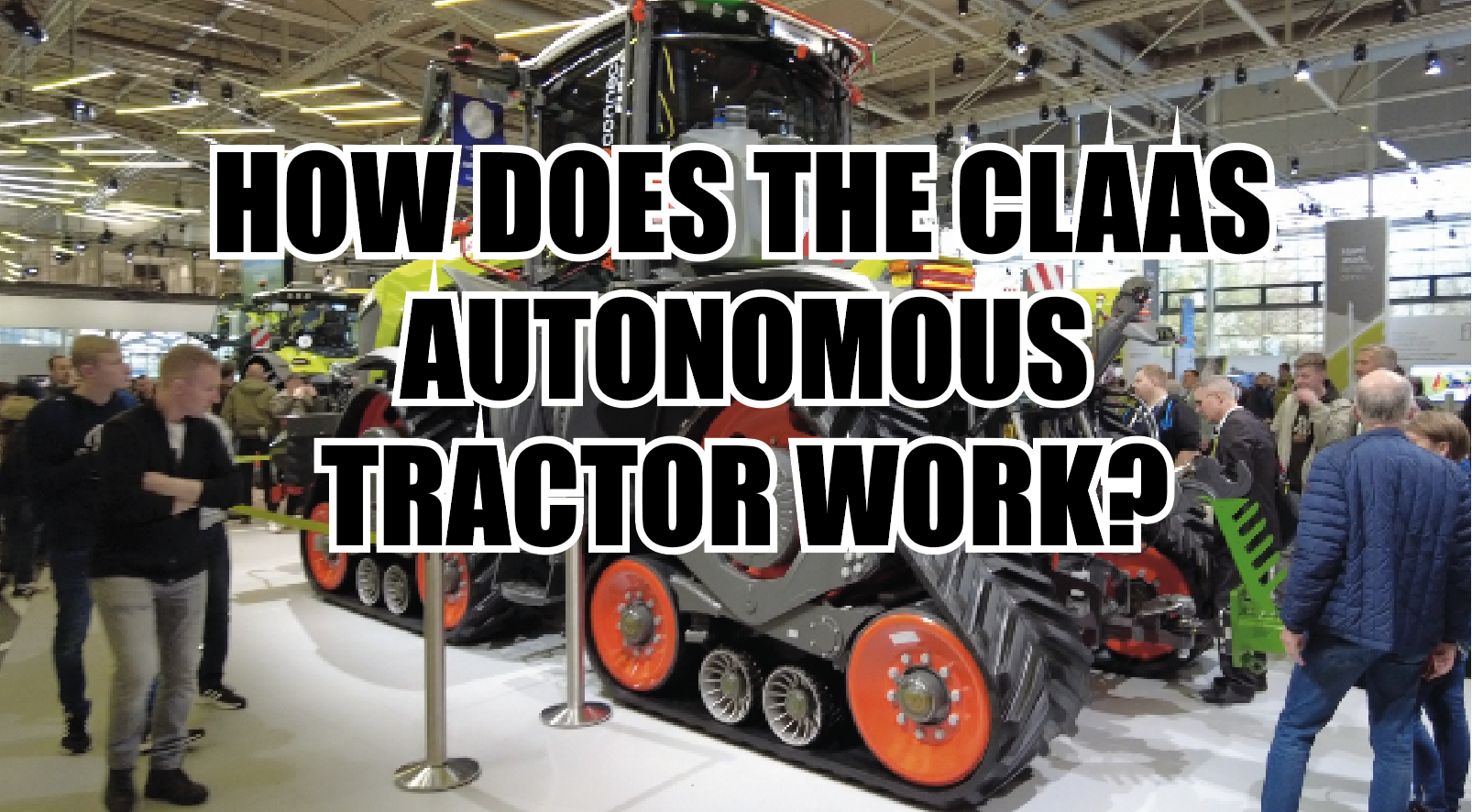 AGRITECHNICA VIDEO: How does the Claas autonomous tractor work ...